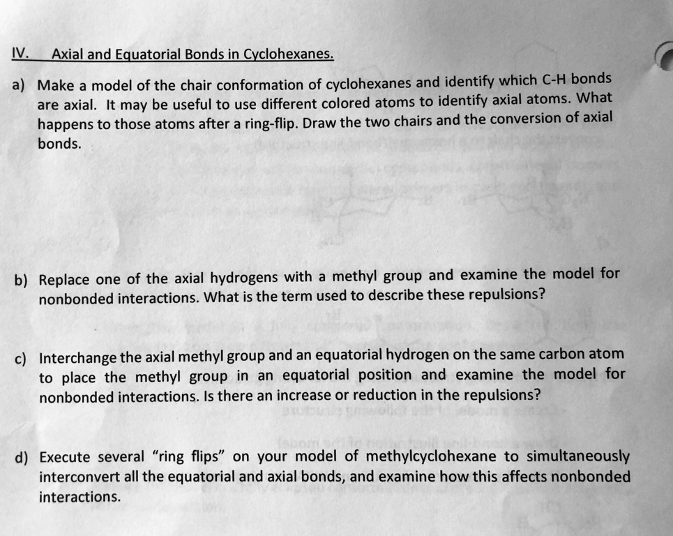 IV. Axial and Equatorial Bonds in Cyclohexanes. a) Make a model of the ...