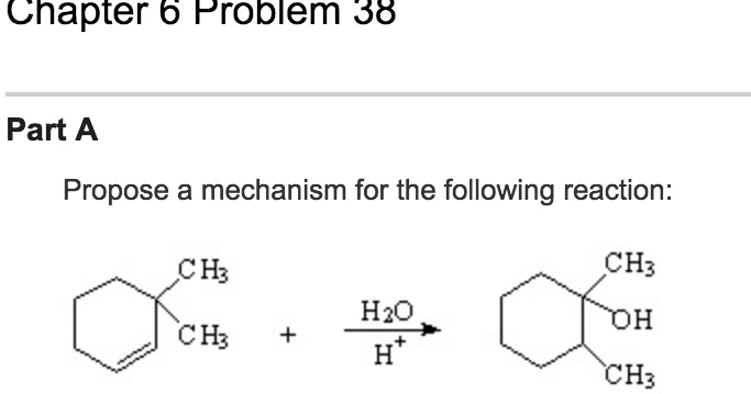 SOLVED: ' Chapter 6 Problem 38 Part A Propose a mechanism for the following reaction: CH3 CH3 ...