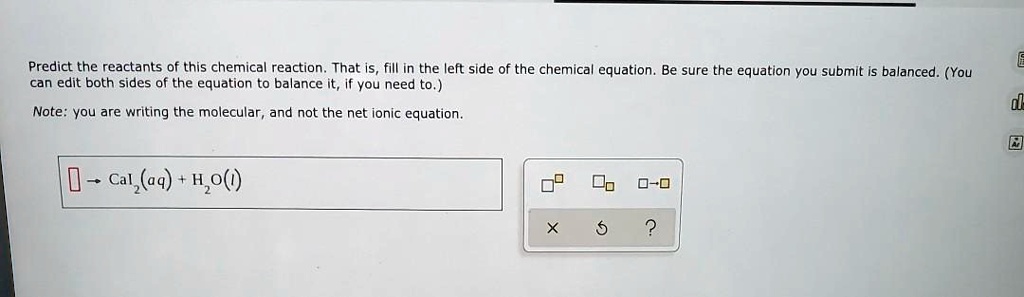Predict The Reactants Of This Chemical Reaction That Is Fill In The Left Side Of The Chemical