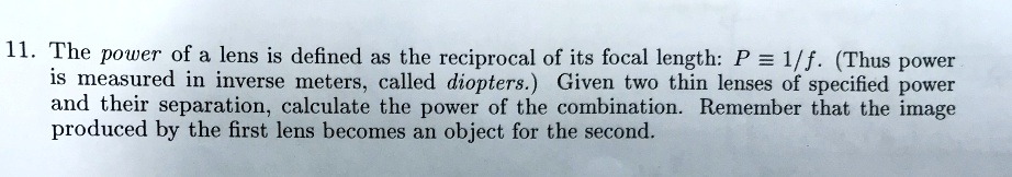 SOLVED: 11. The power of a lens is defined as the reciprocal of its ...