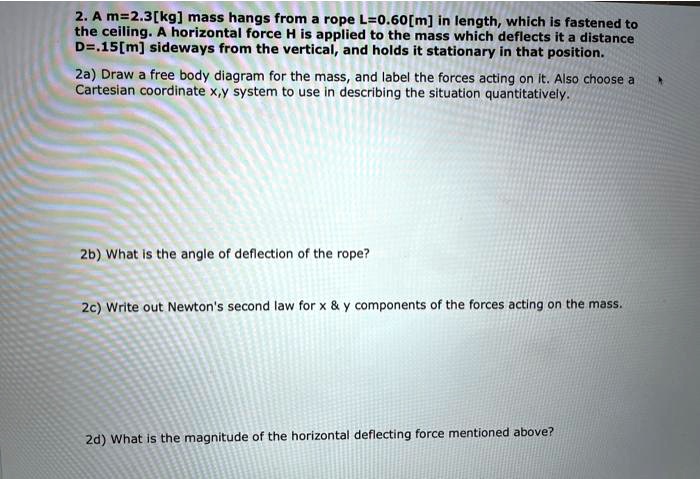 A mass of 2.3 kg hangs from a rope that is 0.60 m in length and is ...