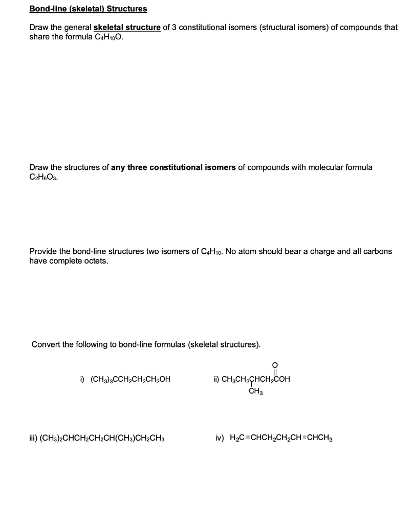Bond-line (skeletal) Structures Draw the general skeletal...