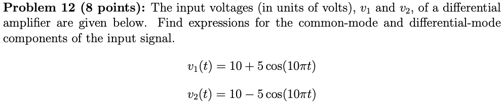 SOLVED: Problem 12 (8 points): The input voltages (in units of volts), U1 and U2, of a ...
