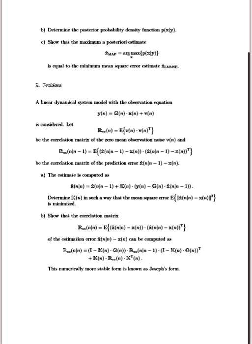 SOLVED: Texts: a) Determine the posterior probability density function p(x|y). c) Show that the ...