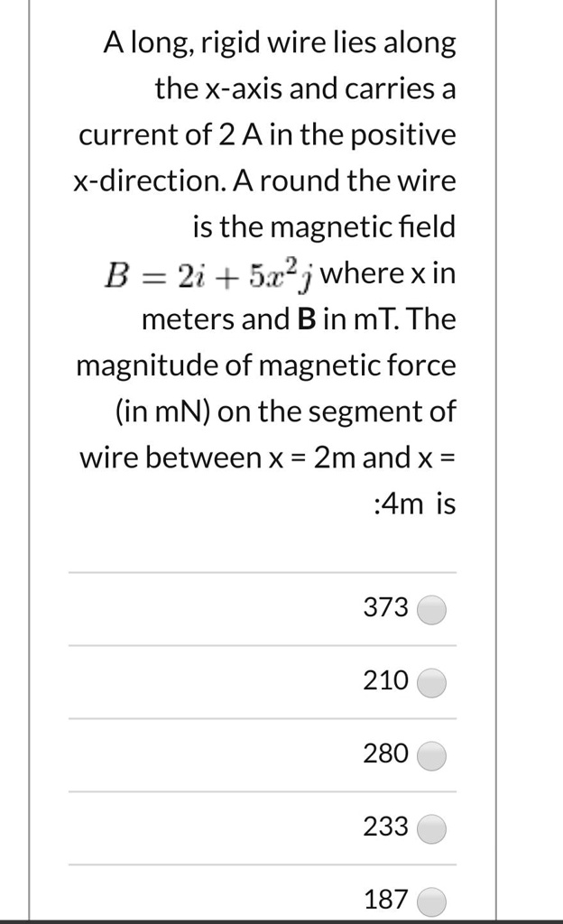Solved A Long Rigid Wire Lies Along The X Axis And Carries A Current