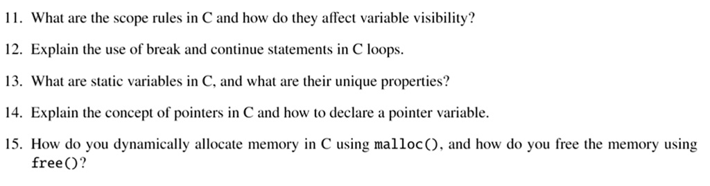 11. What are the scope rules in C and how do they affect variable visibility? 12. Explain the ...