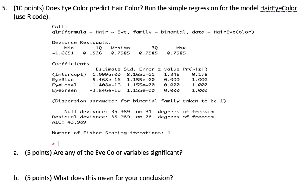 5. (10 points) Does Eye Color predict Hair Color? Run the simple ...