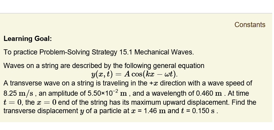 SOLVED: Constants Learning Goal: To practice Problem-Solving Strategy 15.1 Mechanical Waves ...