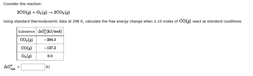 SOLVED: Consider the reaction: 2COg)+O2g)-2CO2g) Using standard ...