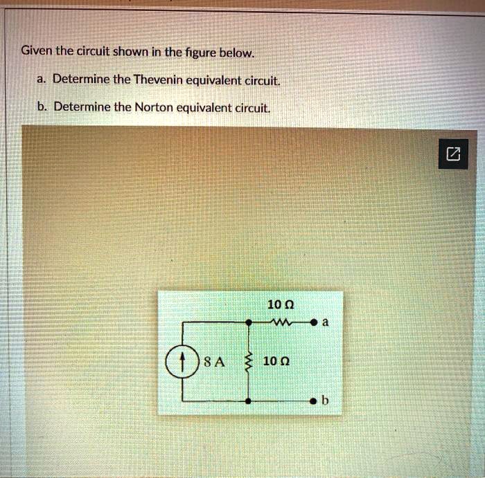 SOLVED: Given the circuit shown in the figure below a. Determine the Thevenin equivalent circuit ...