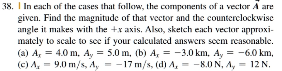 38. I In each of the cases that follow, the components of a vector A⃗ ...