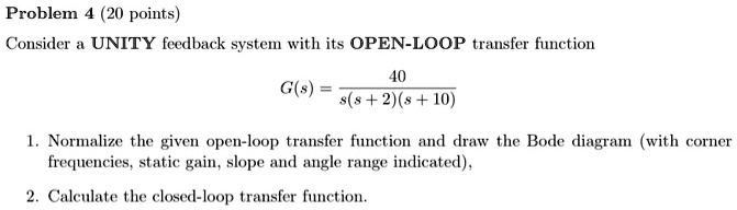 Solved Problem 4 20 Points Consider A Unity Feedback System With Its Open Loop Transfer 9040