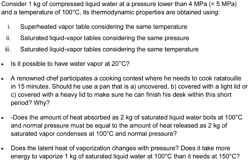 consider 1 kg of compressed liquid water at a pressure lower than 4 mpa ...