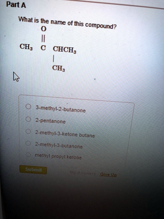 SOLVED: What is the name of this compound? CH3CH2CHCH3 3-methyl-2 ...