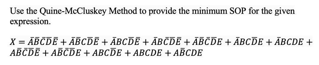 Use the Quine-McCluskey Method to provide the minimum SOP for the given ...