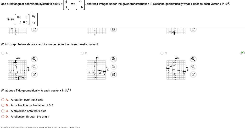 SOLVED: Use the rectangular coordinate system to plot u = and their images under the given ...