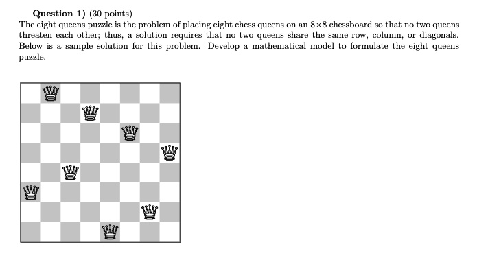 SOLVED: Question 1) (30 points) The eight queens puzzle is the problem ...