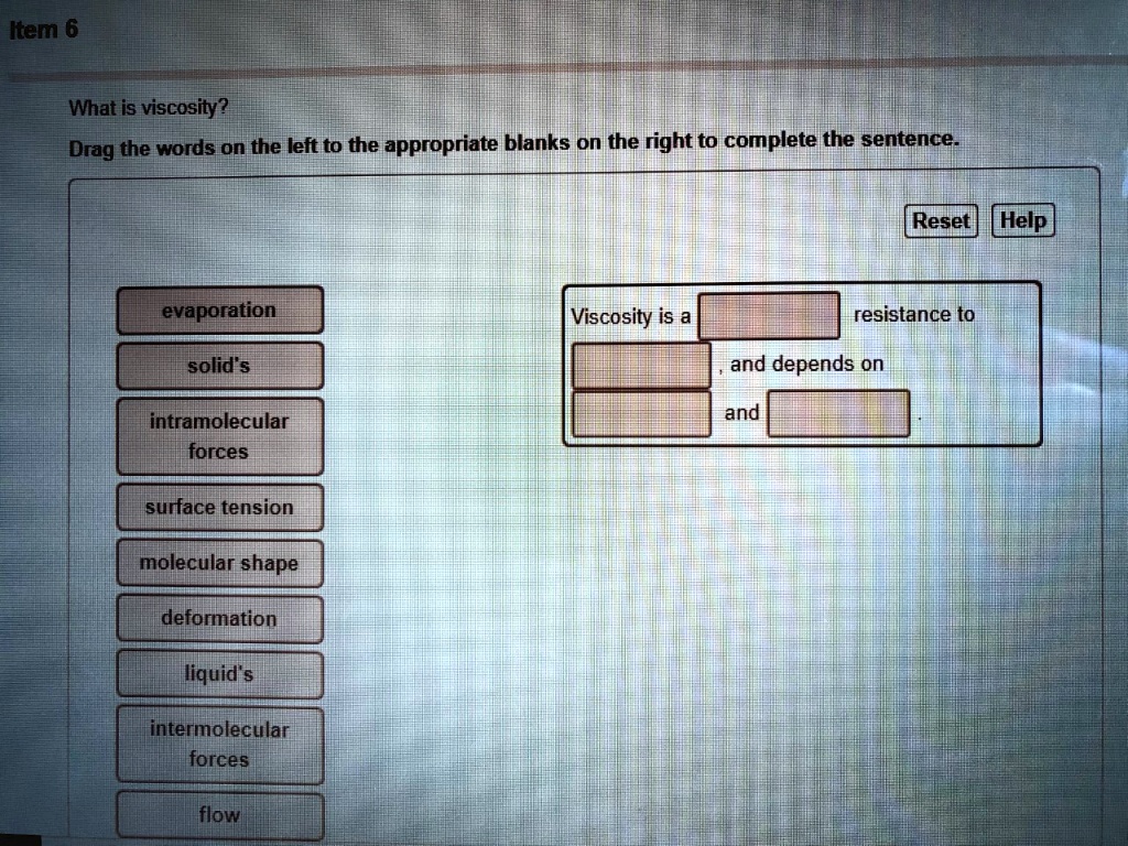 SOLVED: Iem 6 What is viscosity? Drag the words on the left to the ...