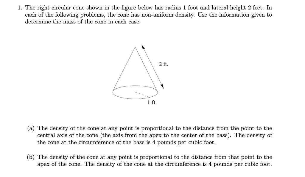 SOLVED: The right circular cone shown in the figure below has radius 1 ...