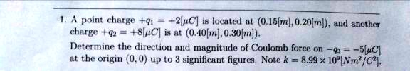 SOLVED: A point charge +q1 (+2C) is located at (0.1m, 0.20m), and ...