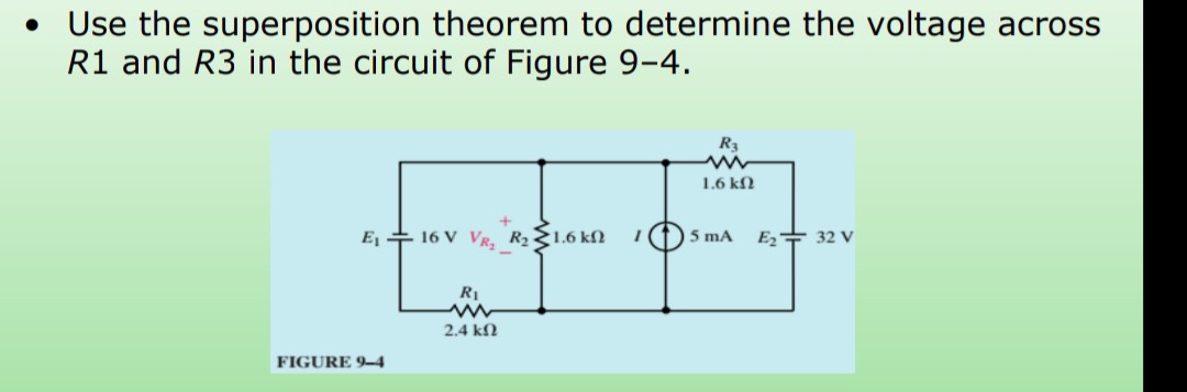 - Use the superposition theorem to determine the voltage across R 1 and R 3 in the circuit of ...