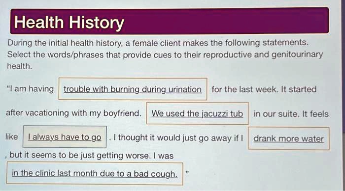 Health history during the initial health history a female...