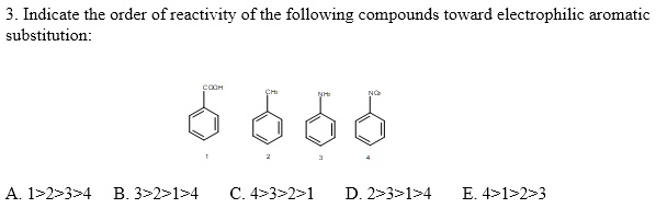 SOLVED: 3. Indicate the Order of reactivity of the following compounds toward electrophilic ...
