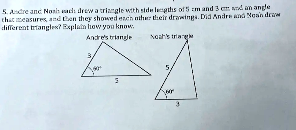 5 andre and noah each drew a triangle with side lengths of 5 cm and 3 ...