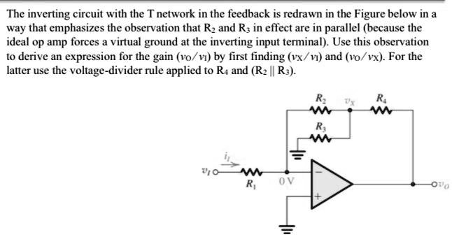 SOLVED: The inverting circuit with the T network in the feedback is redrawn in the Figure below ...