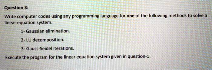 Solved Question Write Computer Codes Using Any Programming Language For One Of The Following 4183