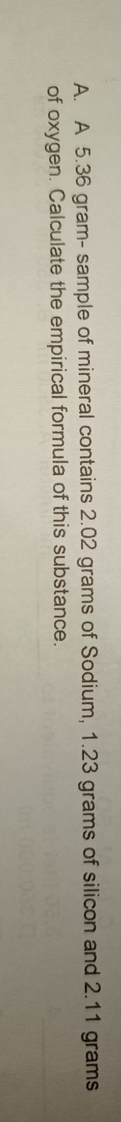 A. A 5.36 gram-sample of mineral contains 2.02 grams of Sodium, 1.23 ...