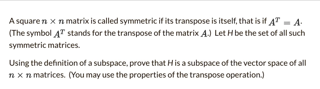 asquaren x n matrix is called symmetric if its transpose is itselfthat is if at a the symbol at ...