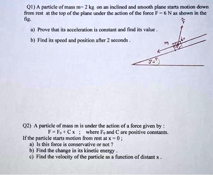 Qi Particle Of Mass M 2kg On An Inclined And Smooth Plane Starts Motion