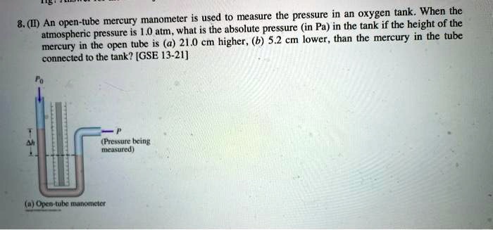 manometer is used t0 measure the pressure in an oxygen tank when the 8 ...