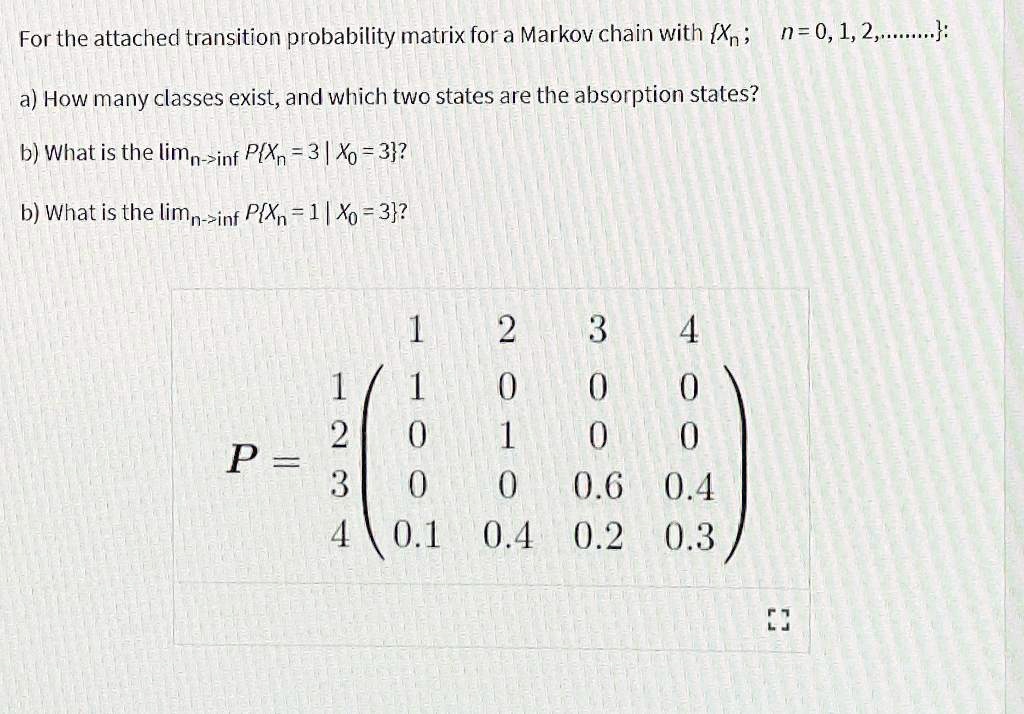 SOLVED: For the attached transition probability matrix for a Markov ...