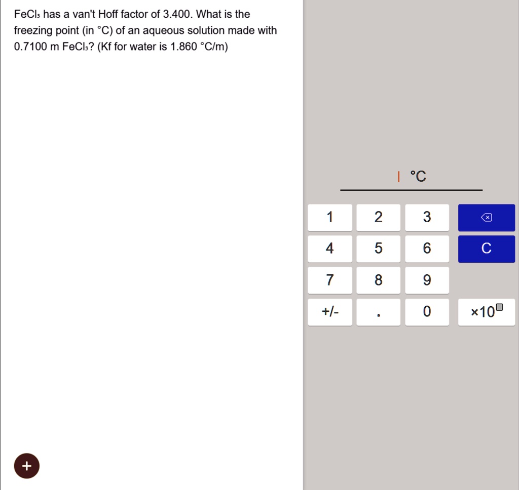 fecl3 has a vant hoff factor of 3400 what is the freezing point in circc of an aqueous solution ...