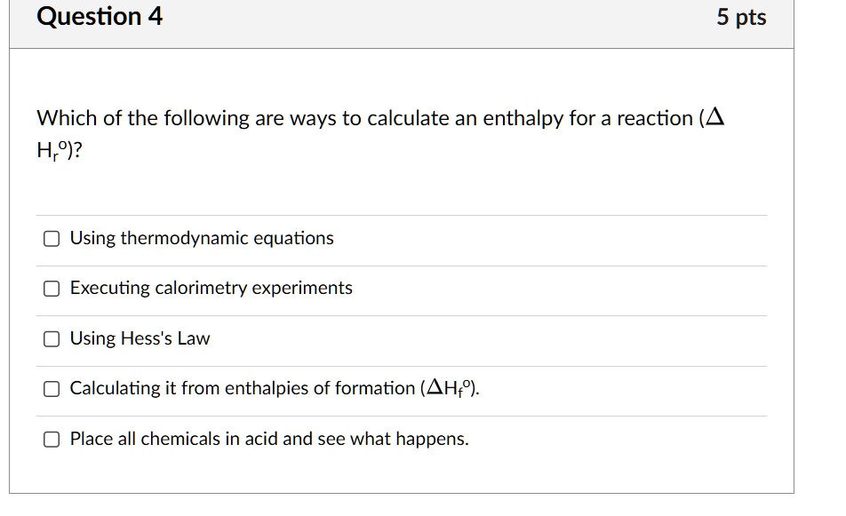 question 4 5 pts which of the following are ways to calculate an enthalpy for a reaction ioh ...