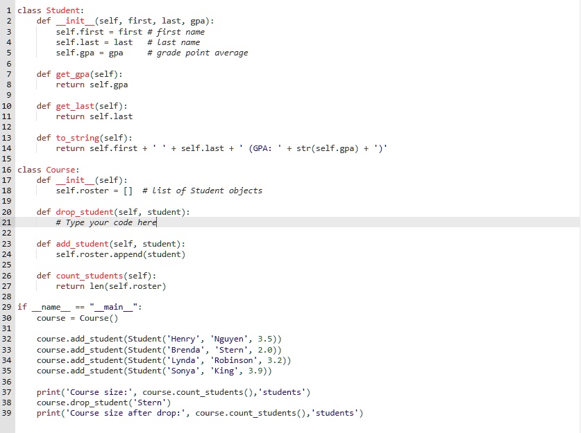 SOLVED: Complete the Course class by implementing the dropstudent() instance method, which ...