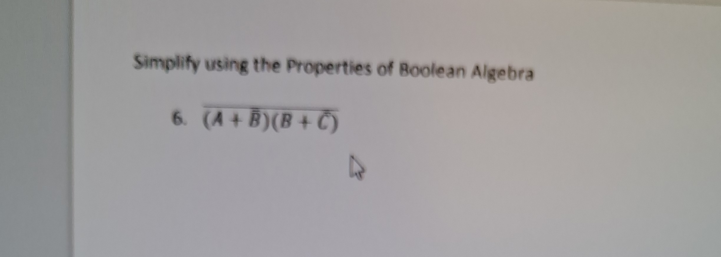 SOLVED: Simplify using the Properties of Boolean Algebra 6. (A+B̅)(B+C̅) SOLVED: Simplify using the Properties of Boolean Algebra 6. (A+B̅)(B+C̅)
