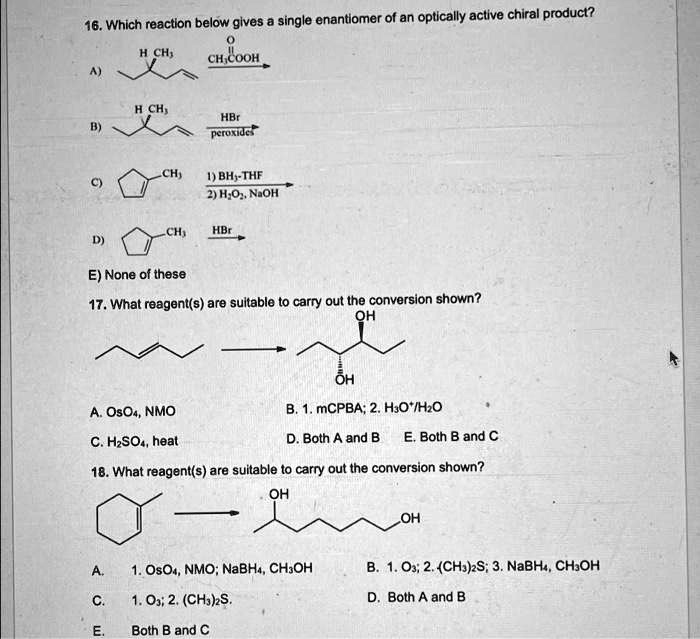 Solved 16 Which Reaction Below Gives A Single Enantiomer Of An