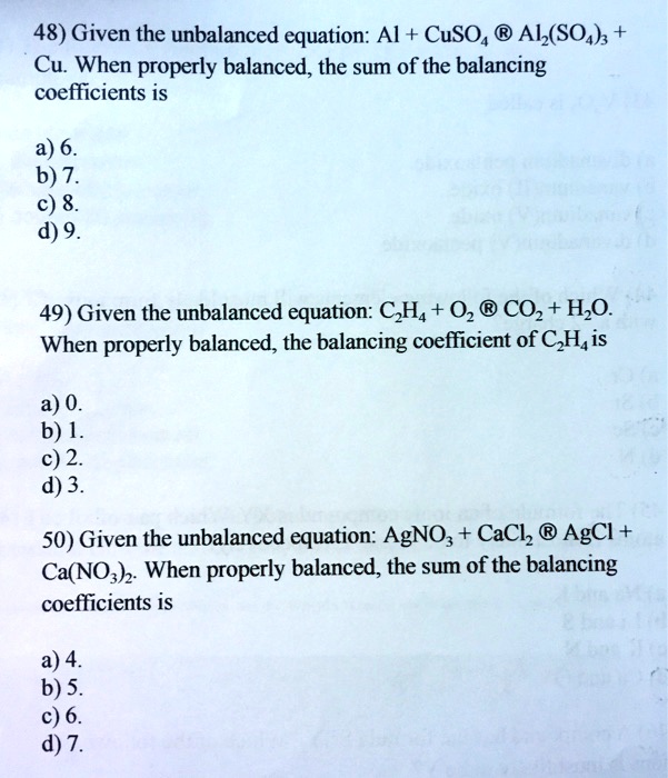 SOLVED: Given the unbalanced equation: Al + CuSO4 â†’ Al(SO4)3 + Cu ...