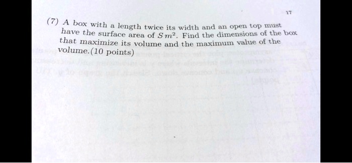 SOLVED: A box with a length twice its width and an open top must have the surface area of Sm ...