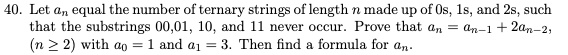 Solved Let Gn Equal The Number Of Ternary Strings Of Length N Made Up Of Os 1s And 2s Such 3635