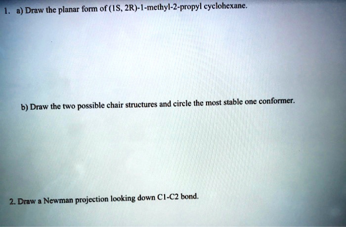 SOLVED: a) Draw the planar form of (IS, 2R)-I-methyl-2-propyl ...