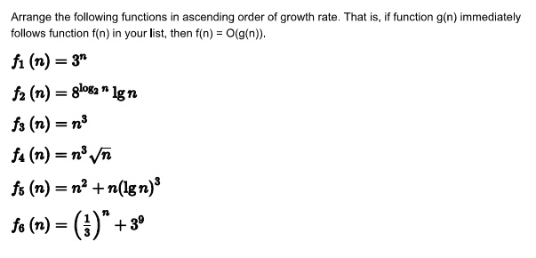 SOLVED: Can someone walk me through how to solve this? Thanks! Arrange the following functions ...