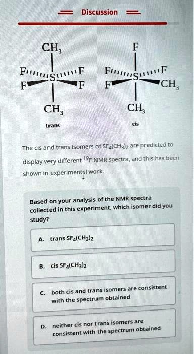 Discussion F FF CH3 F F F F CH? trans CH cis CH 3 The cis and trans ...