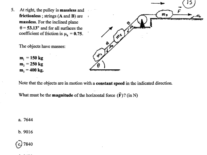 SOLVED: At right the pulley is massless and frictionless strings (A and B) are massless. For the ...