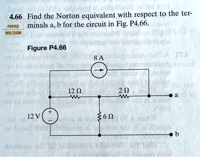 SOLVED: 4.66 Find the Norton equivalent with respect to the terminals a, b for the circuit in ...