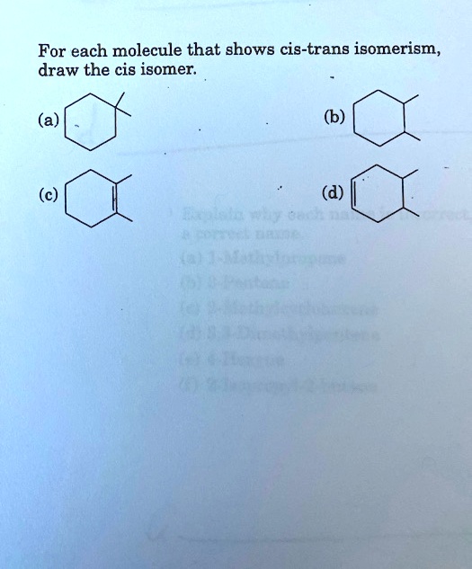 Solved For Each Molecule That Ghows Cis Trans Isomerism Draw The Cis Isomer
