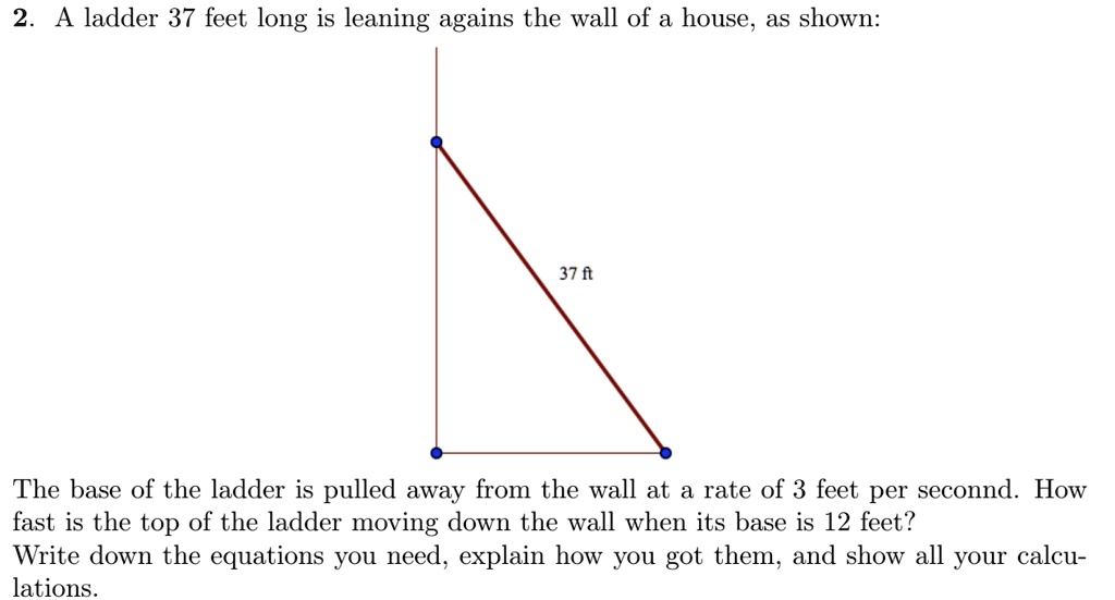SOLVED: A ladder 37 feet long is leaning against the wall of a house ...